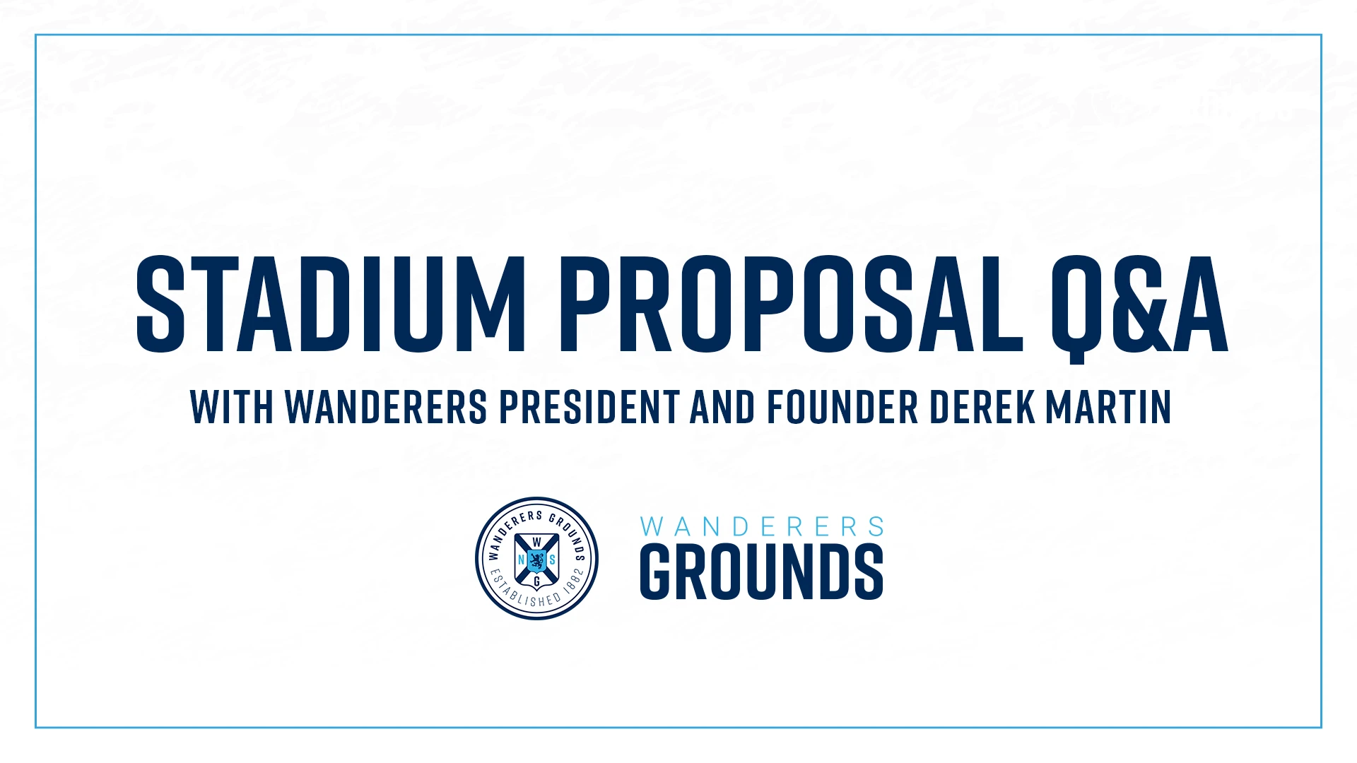 Stadium proposal Q and A with Wanderers President and Founder Derek Martin